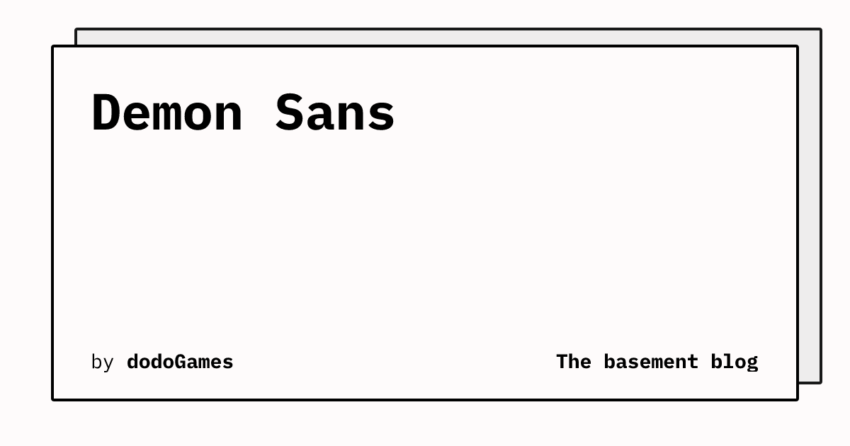 Demon Sans | The basement blog